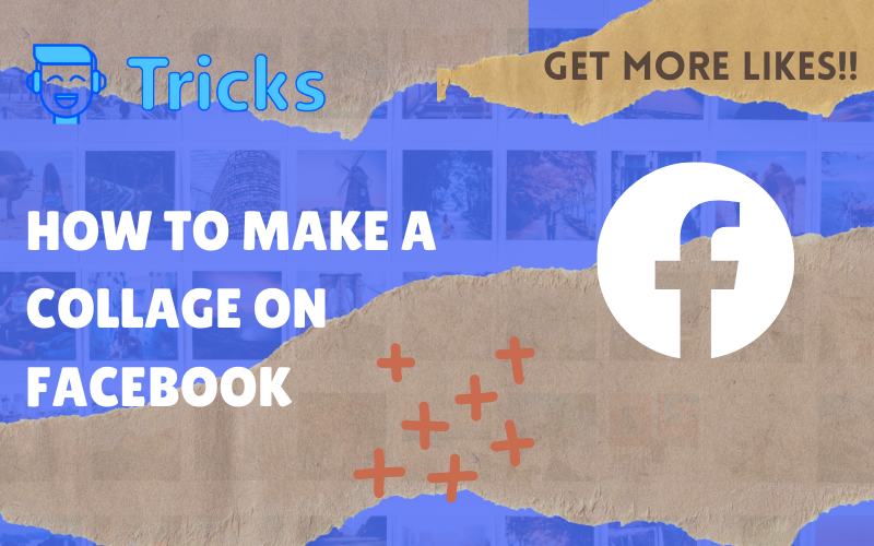 How to Make a Collage on Facebook and Get More Likes Instantly in 2022 ...