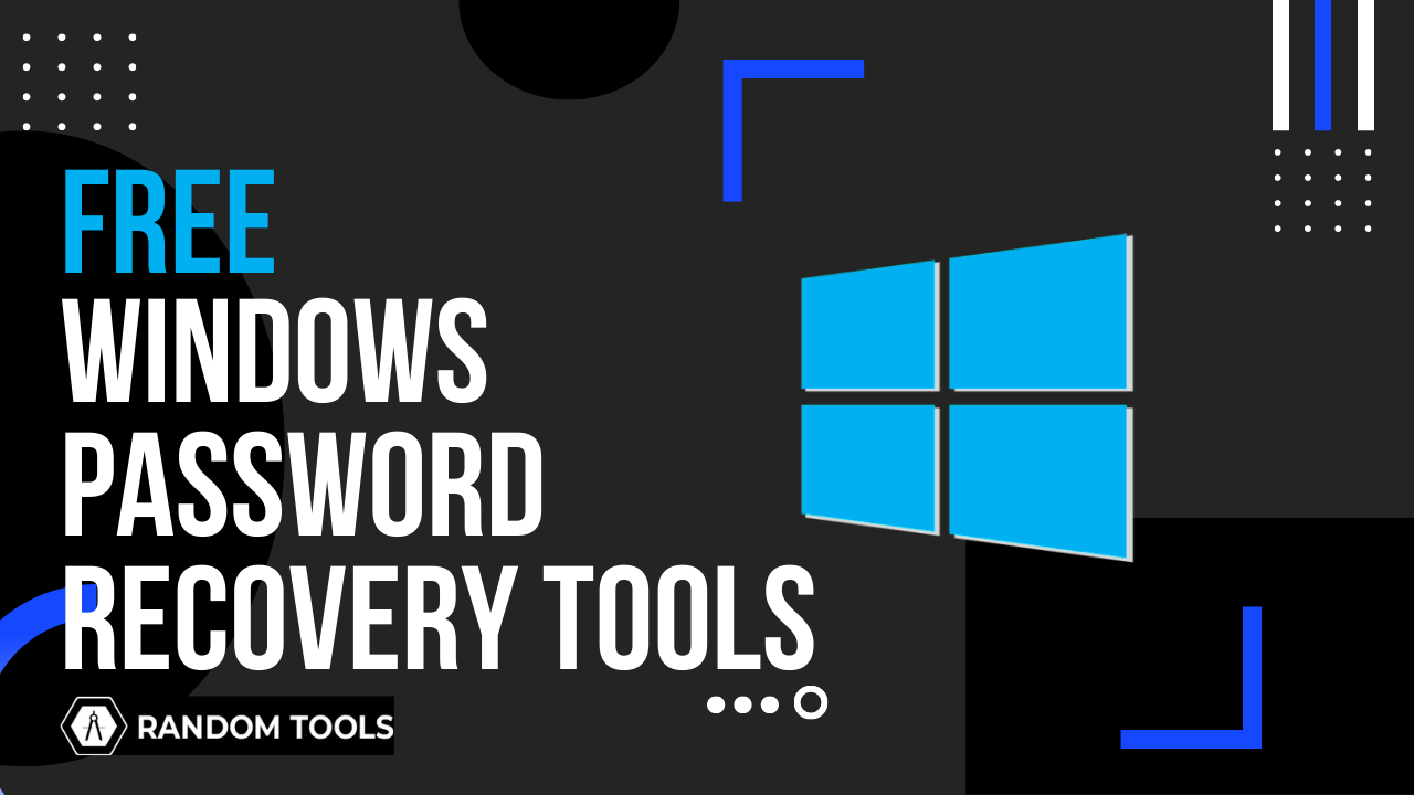 6 Free Windows Password Recovery Tools - Random Tools Blog