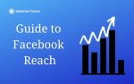 Guide to Facebook Reach: Important Tips for You - Random Tools