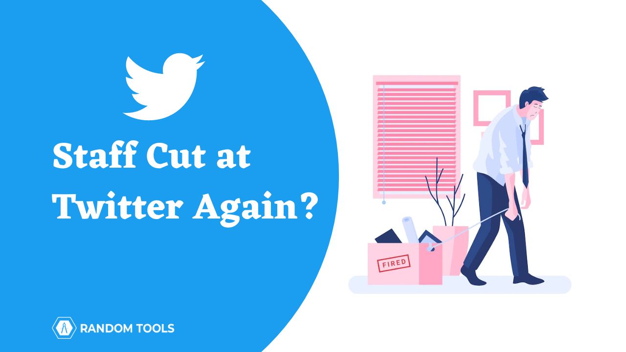 Staff Cut at Twitter Again? - Random Tools Blog