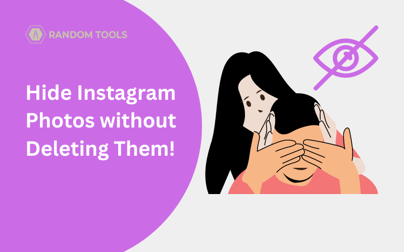 How To Hide Instagram Photos Without Deleting Them Random Tools