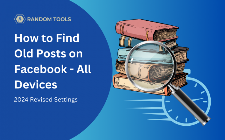 How to Find Old Posts on Facebook in 2024 - Random Tools Blog